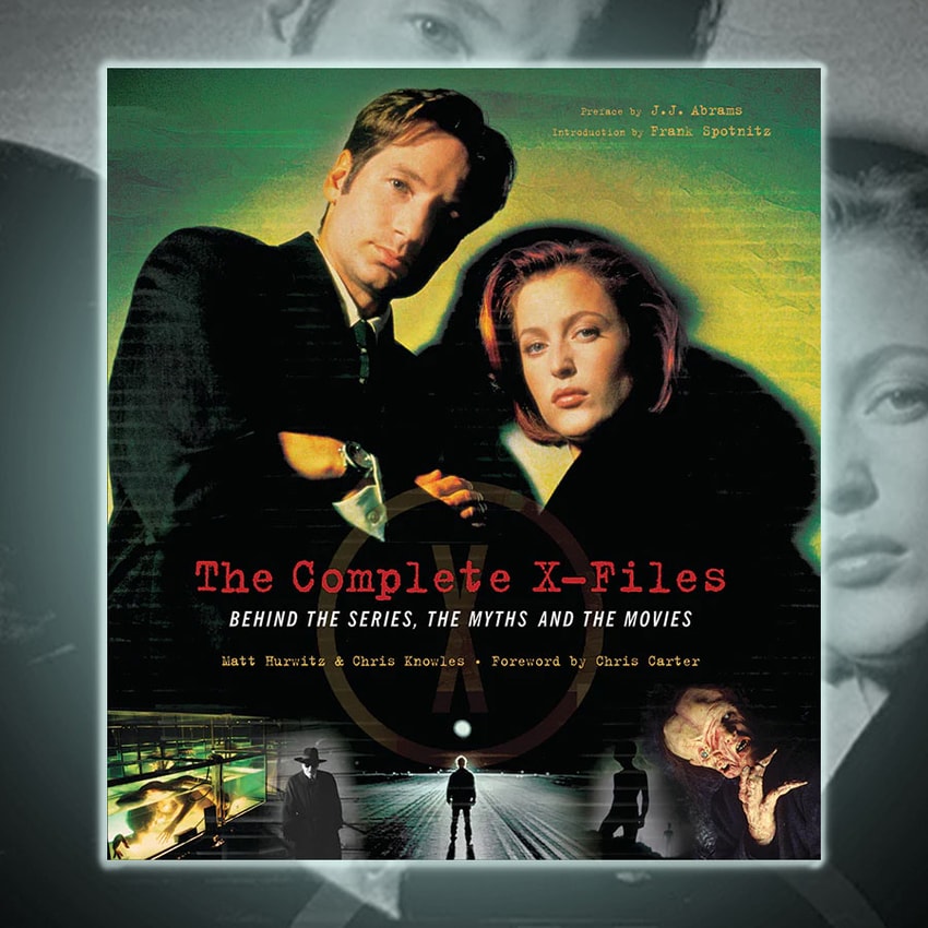 The Complete X-Files Book - Behind the Series, the Myths, and the ...